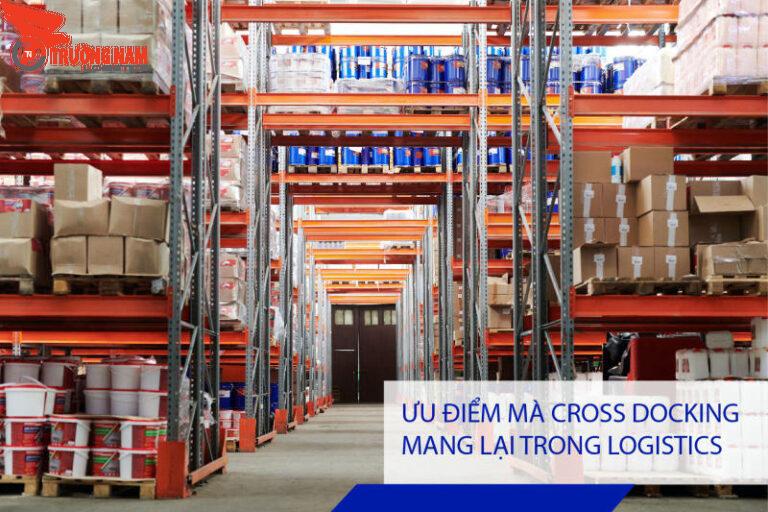 Cross docking là gì? Tìm hiểu đầy đủ chi tiết về Cross Docking