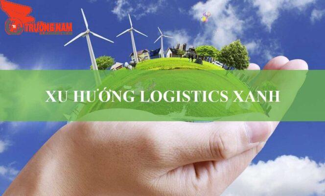 Logistics xanh là gì? Tất tần tật thông tin cần biết về logistics xanh